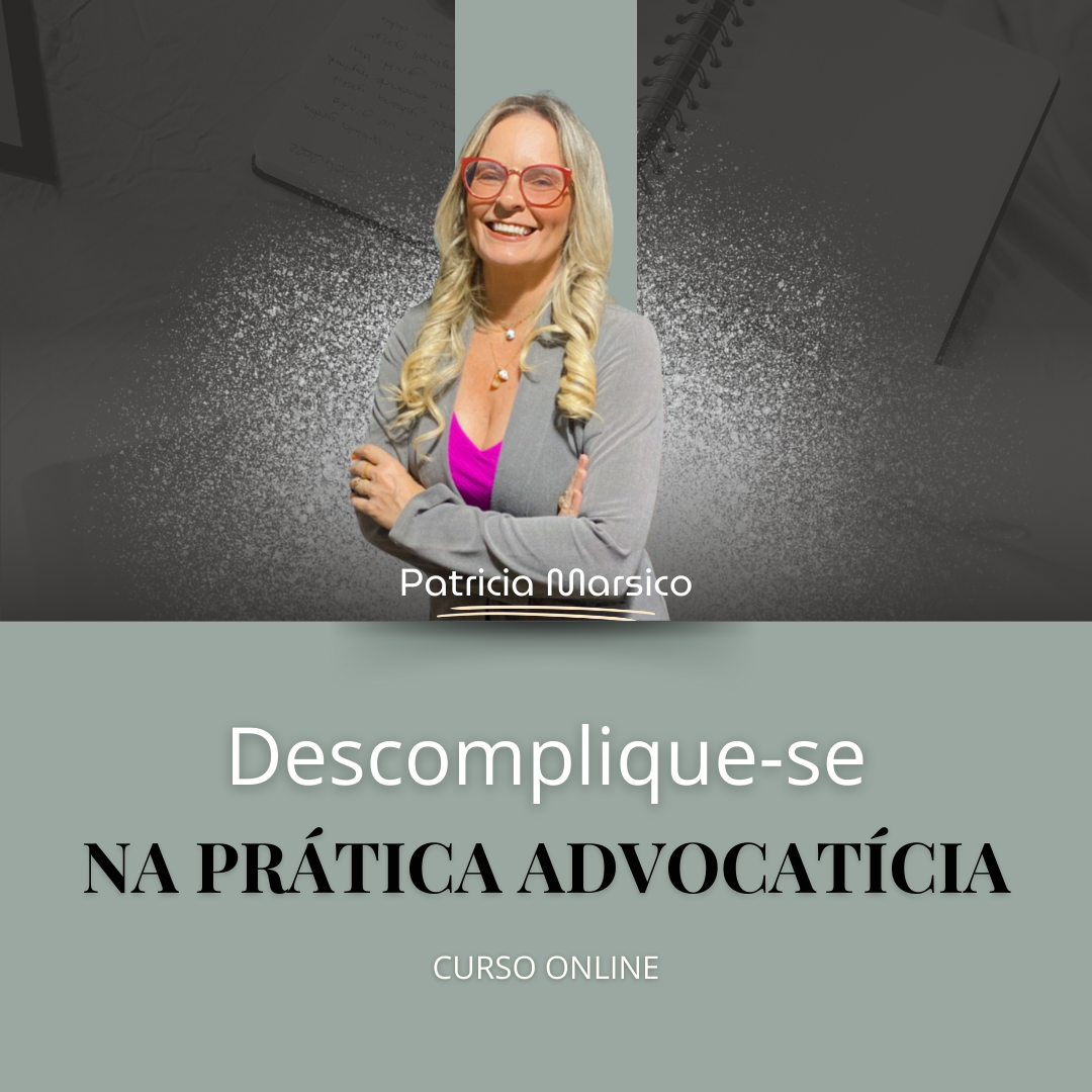 Descomplique-se na Prática Advocatícia - Patrícia Marsico Advogada ...