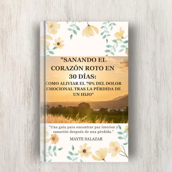 "SANANDO EL CORAZÓN ROTO EN 30 DÍAS" Guía de cómo aliviar el dolor ...