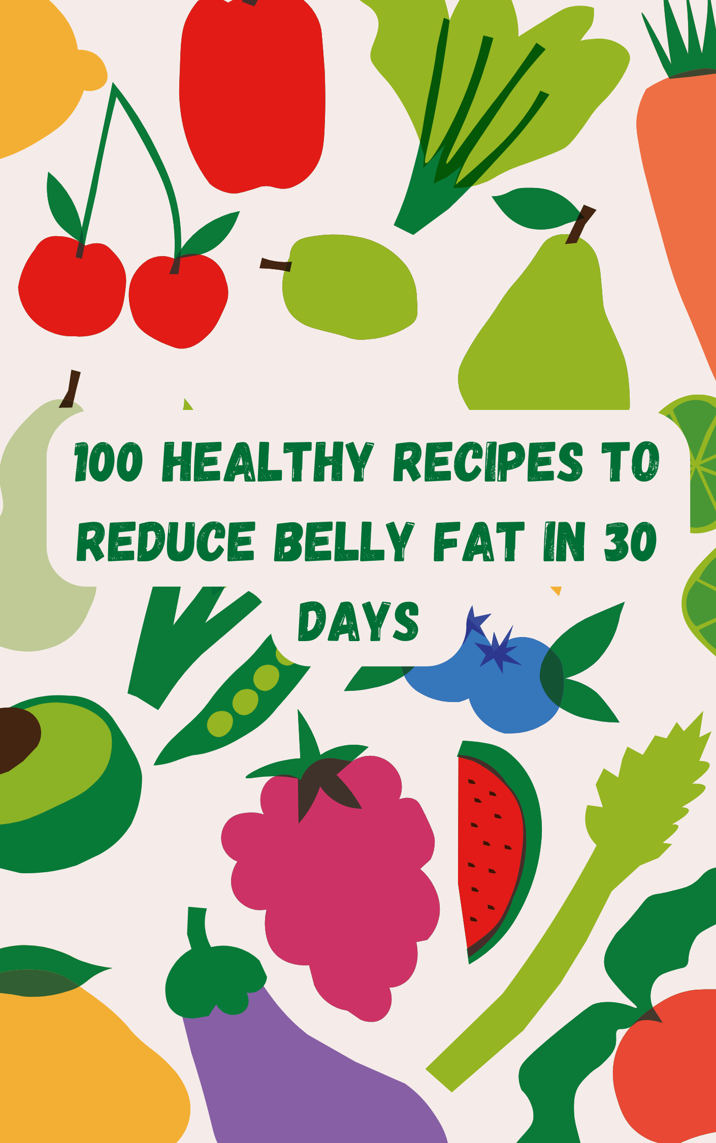 100 Healthy Recipes to Reduce Belly Fat in 30 Days - Health Fitness...
