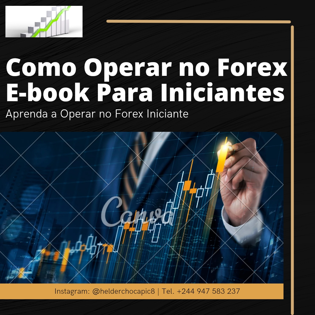 Aprenda a Operar no Forex Iniciante - Hermenegildo Benício Nguãngu...