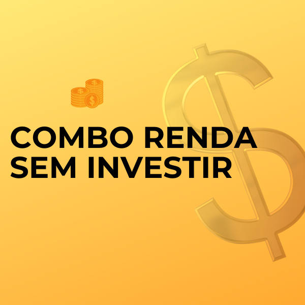 Combo Renda sem Investir