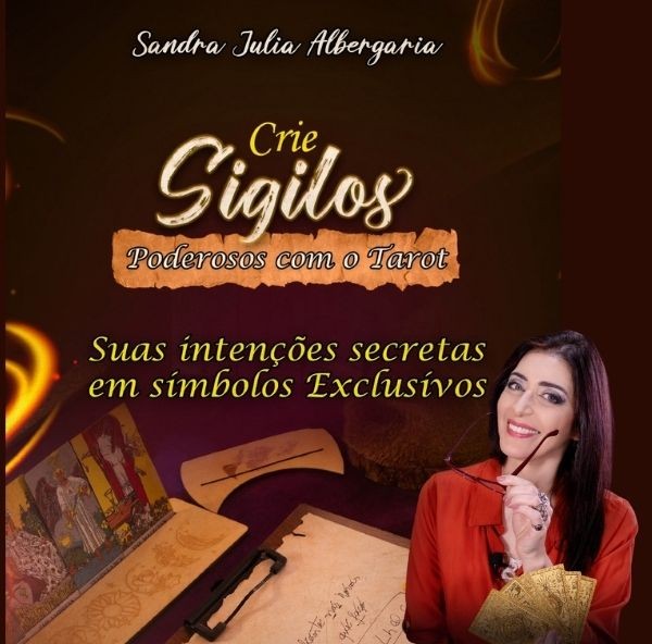 Crie Sigilos Poderosos com o Tarot - Dra. Sandra Julia Albergaria