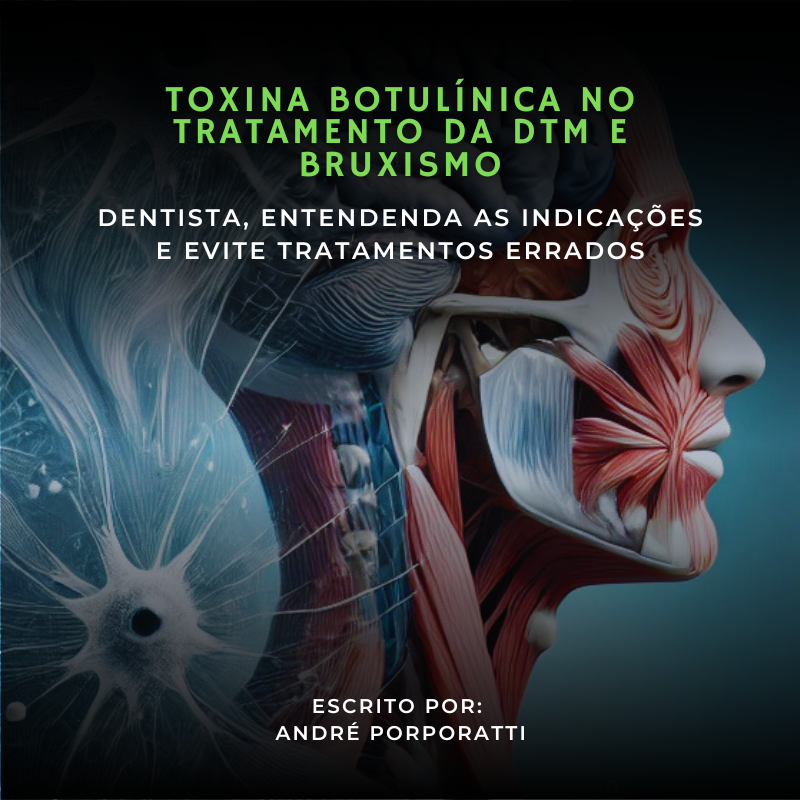 TOXINA BOTULÍNICA NO TRATAMENTO DA DTM E BRUXISMO - André Porporatt...