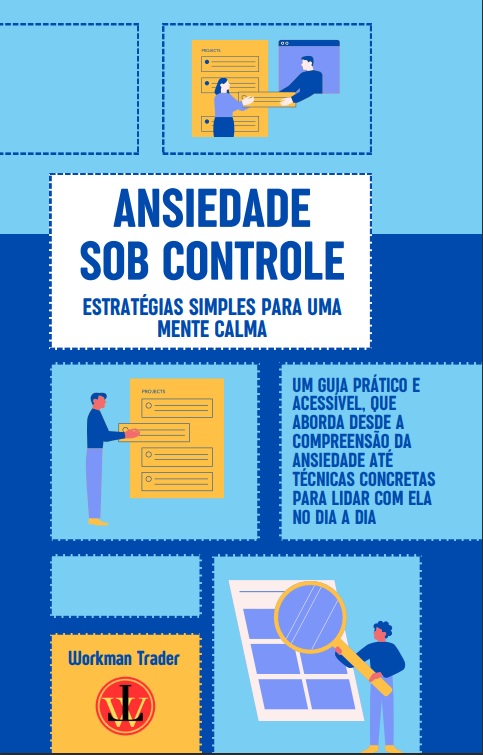 Ansiedade Sob Controle: estratégias simples para uma mente calma