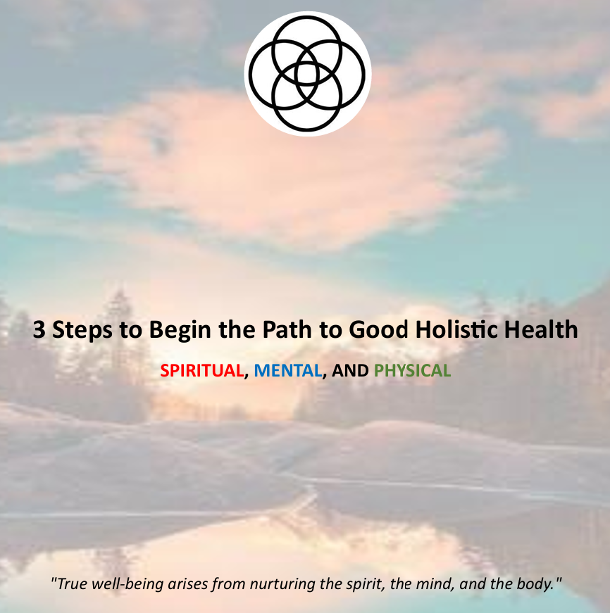 3 Steps to Begin the Path to Good Holistic Health SPIRITUAL, MENTAL ...
