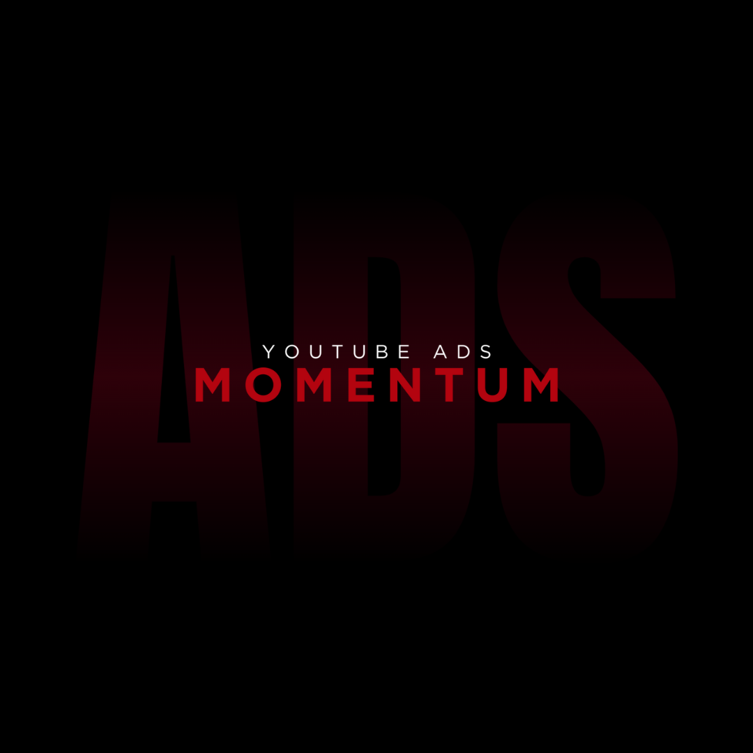 YOUTUBE ADS MOMENTUM