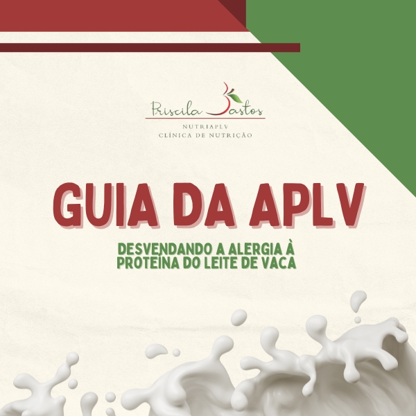 GUIA DA APLV - Desvendando Alergia à Proteína do Leite de Vaca - P...