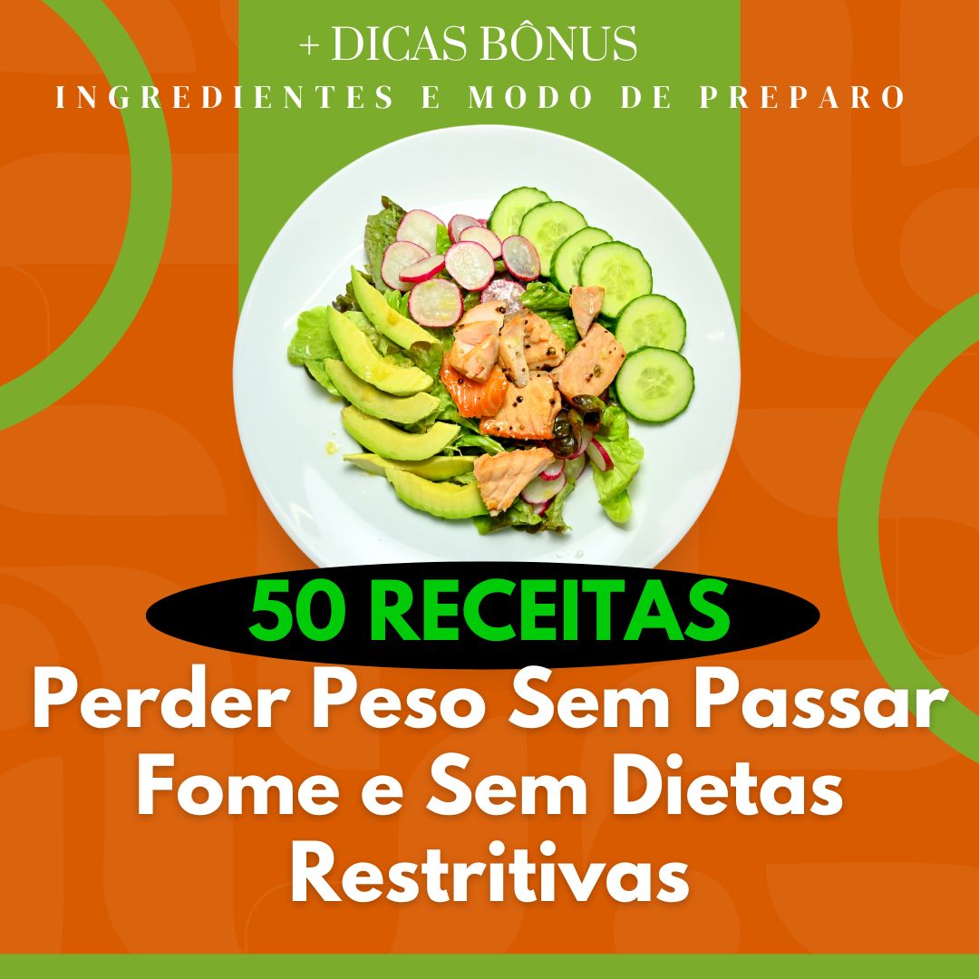 50 Receitas - Como Perder Peso Sem Passar Fome e Sem Dietas Restritivas ...