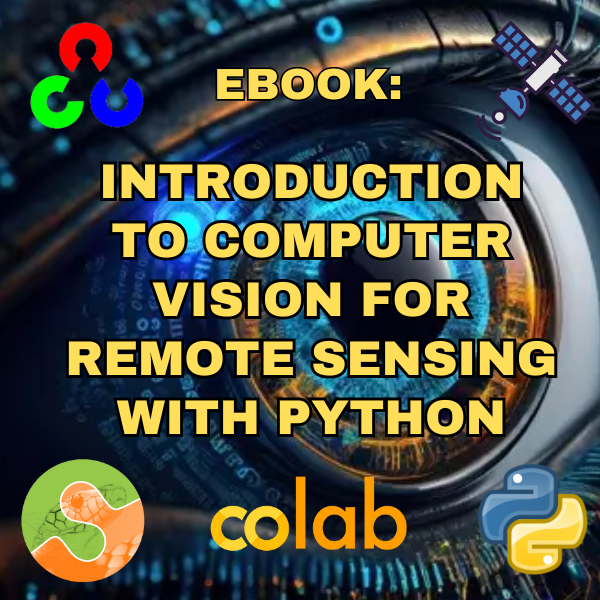 Introduction to Computer Vision for Remote Sensing with Python