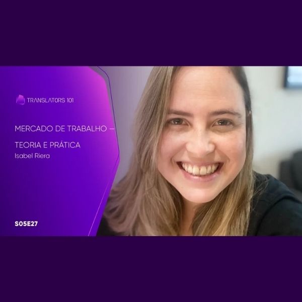S05E27 — Mercado de trabalho: Teoria e prática — Isabel Riera