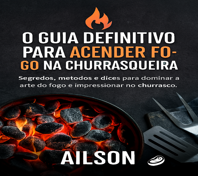 O Guia Definitivo para Acender Fogo na Churrasqueira | Hotmart