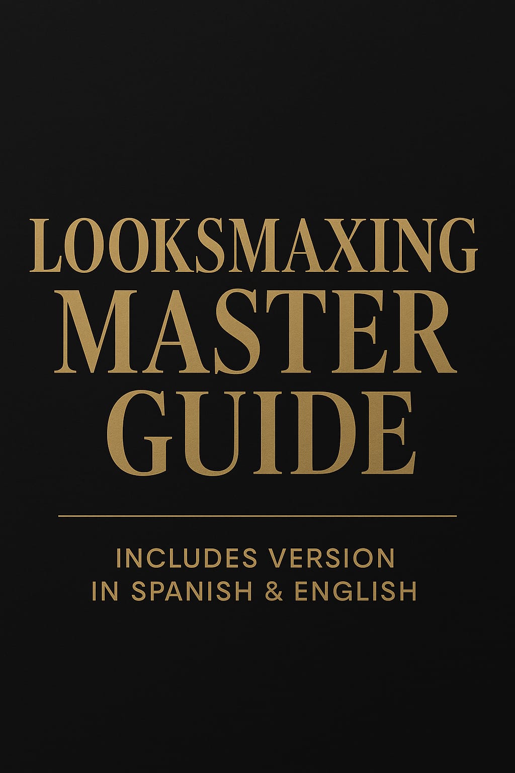Complete Looksmaxing Guide