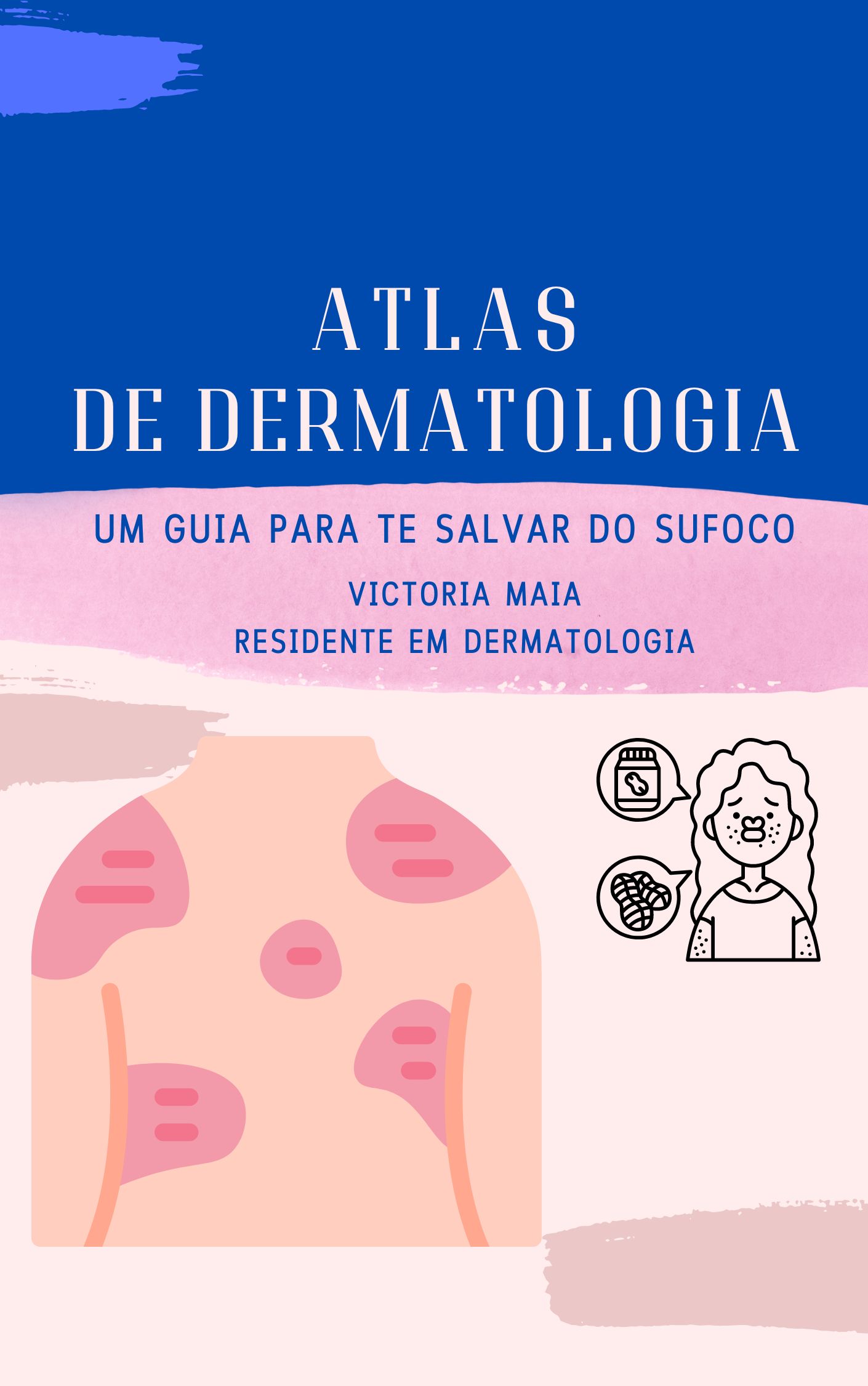 ATLAS DE DERMATOLOGIA: SEMIOLOGIA E DIAGNÓSTICO - Victória Linhares...
