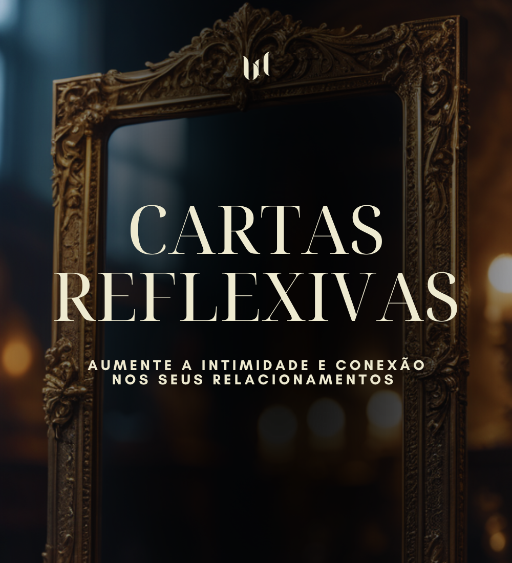 Cartas Reflexivas - Aumente a intimidade e conexão nos seus relacio...