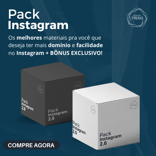 PACK INSTAGRAM - AGÊNCIA TREND!