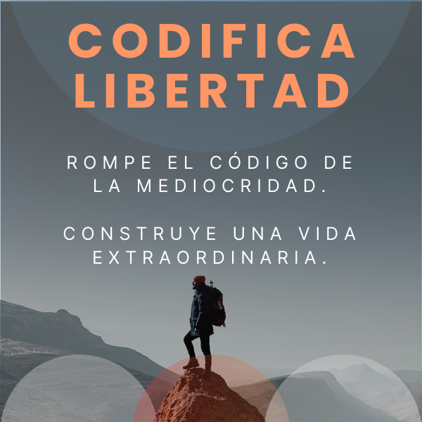 Codifica Libertad: Rompe el código de la mediocridad. Construye una...