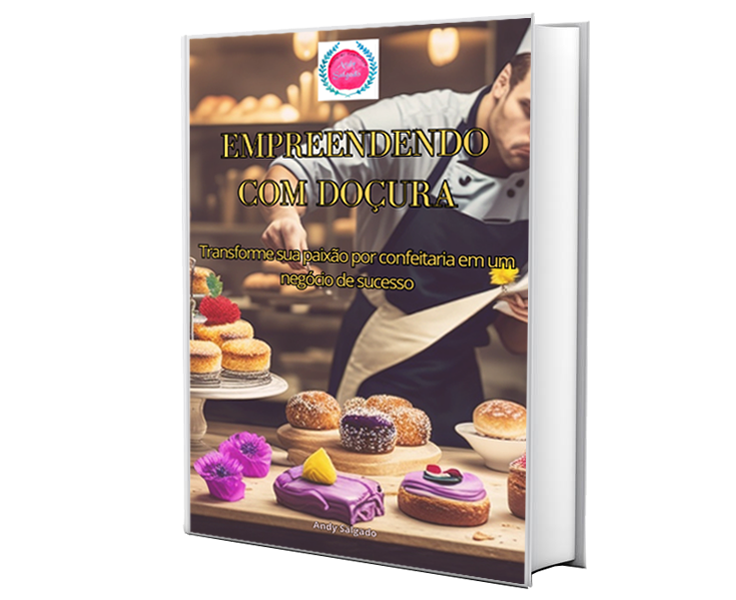 Empreendendo com Doçura - Andy Salgado - Empreendendo com doçura