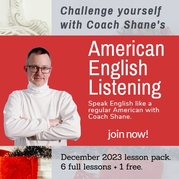 Coach Shane's American English Listening - December 2023