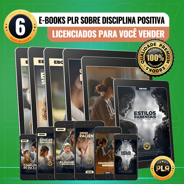 6 E-BOOKS PLR DE DISCIPLINA POSITIVA E PARENTALIDADE