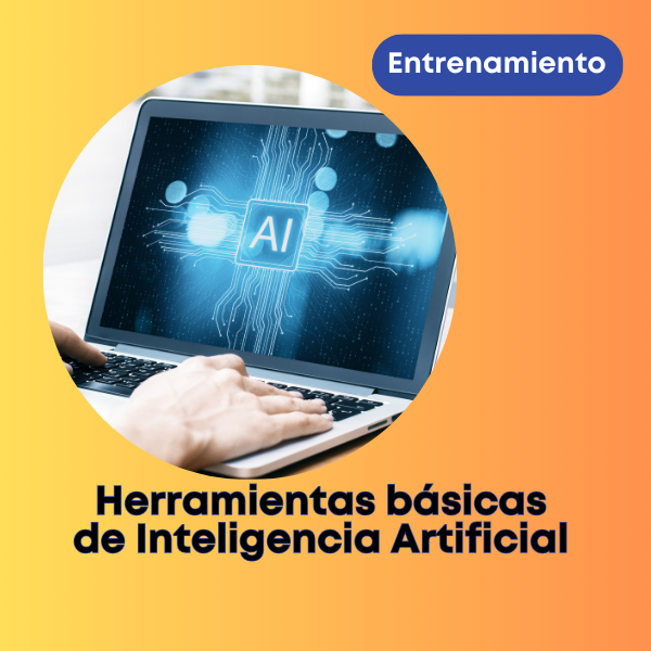 Entrenamiento: Herramientas básicas de Inteligencia Artificial - Ma...