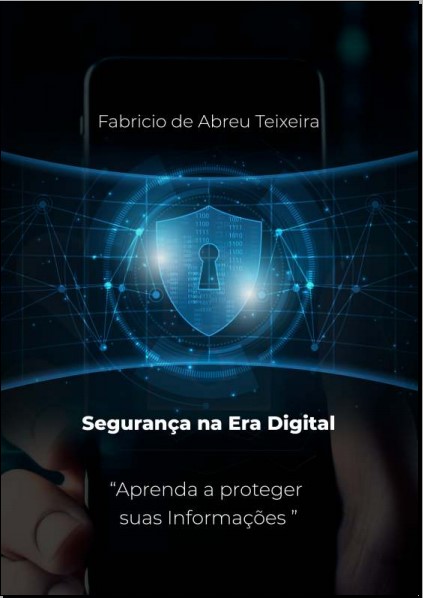 Segurança na Era Digital “Aprenda a Proteger Suas Informações”