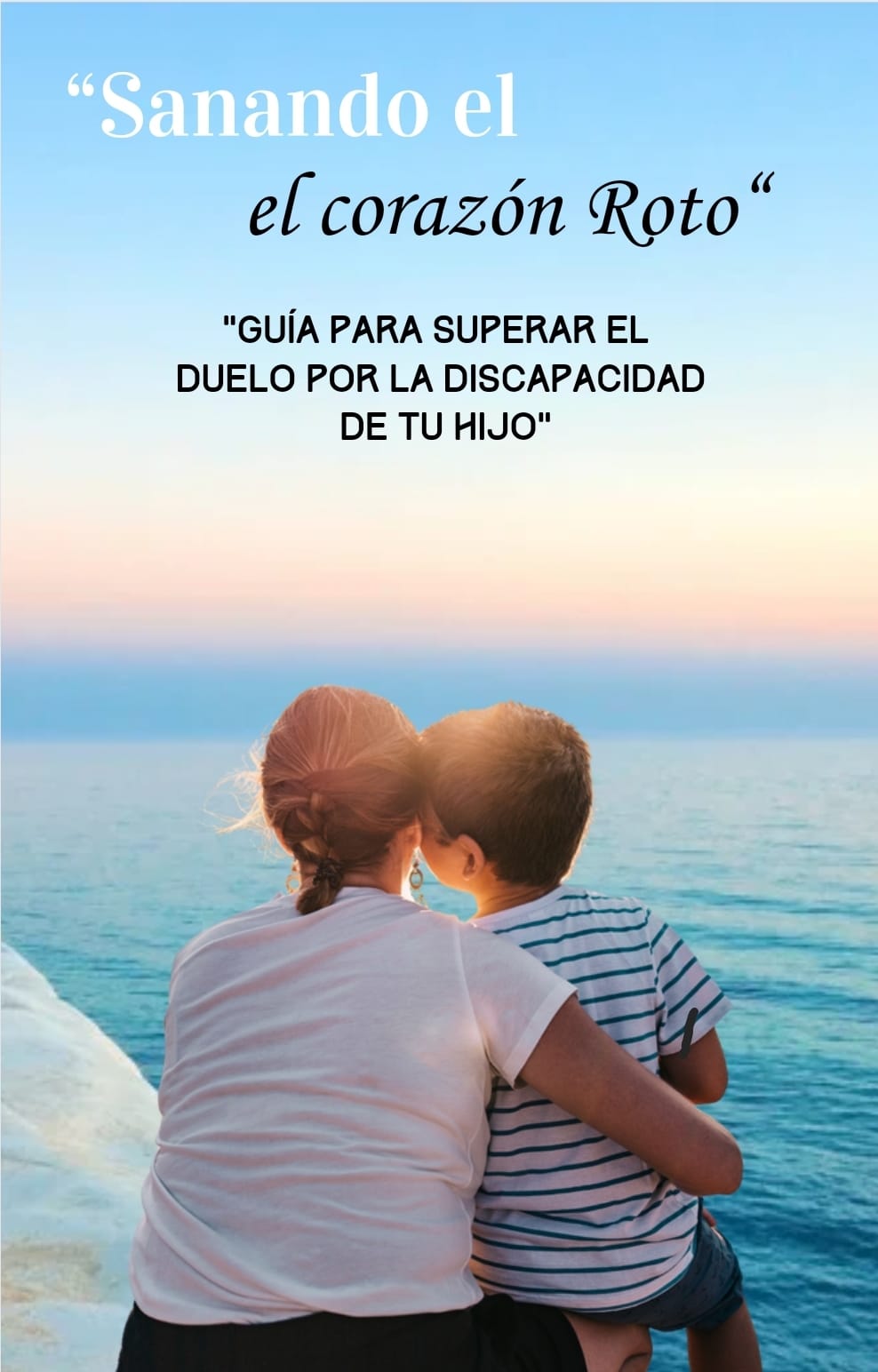 "Sanando el corazon roto" guia para superar el duelo por la discapa...