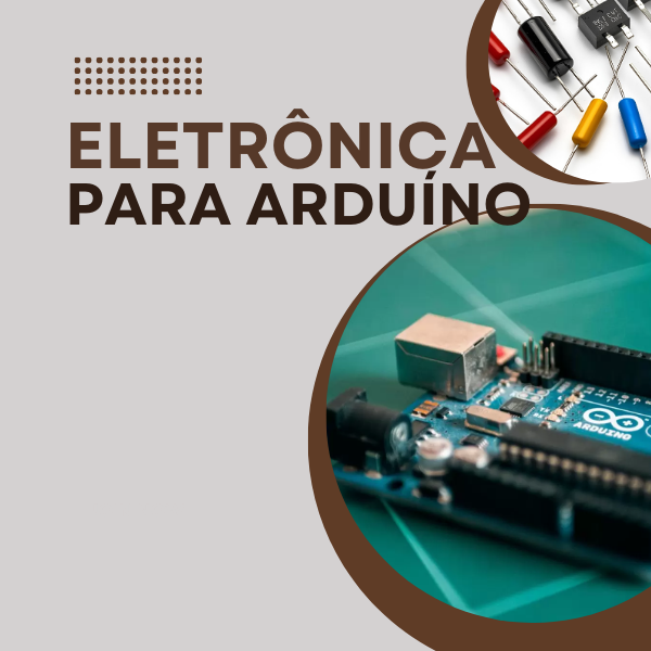 Eletrônica básica para Arduíno - Ailton | Hotmart