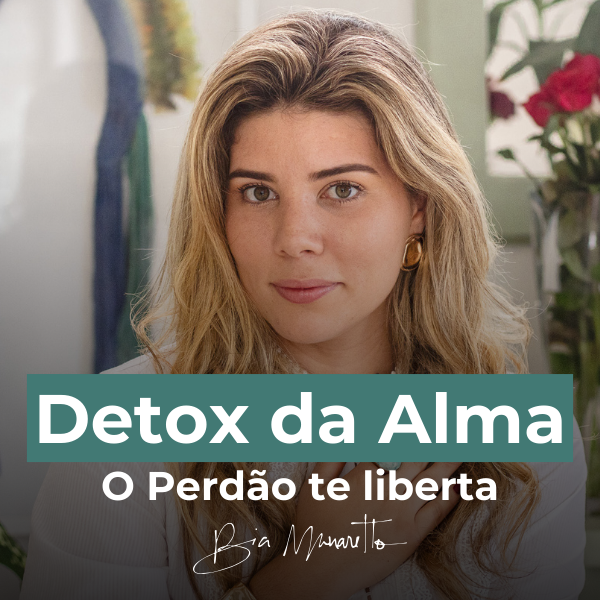Detox da Alma: O Perdão te liberta