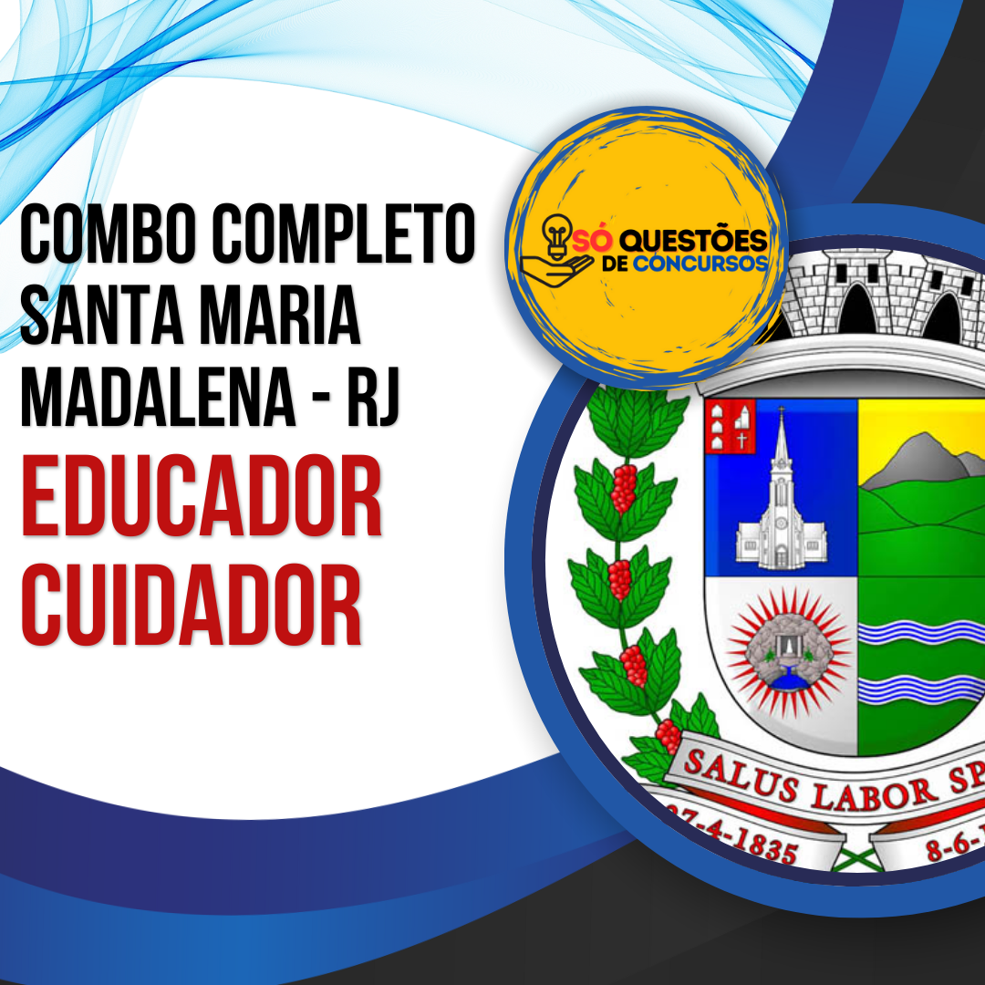 👩‍🏫 COMBO SANTA MARIA MADALENA/RJ – EDUCADOR CUIDADOR 📘
