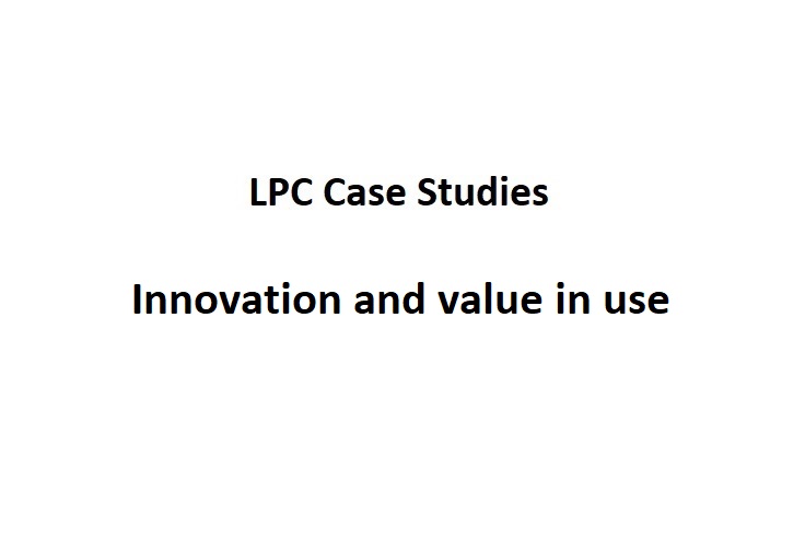 LPC Case Studies | Innovation and value in use
