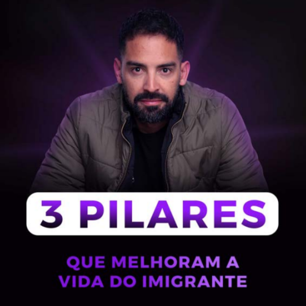3 Pilares que melhoram a vida do imigrante