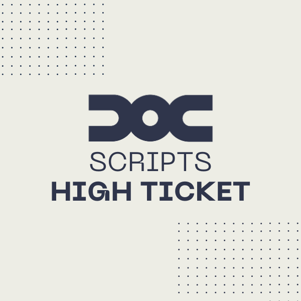 DOCTOR CEO SCRIPTS HIGH TICKET