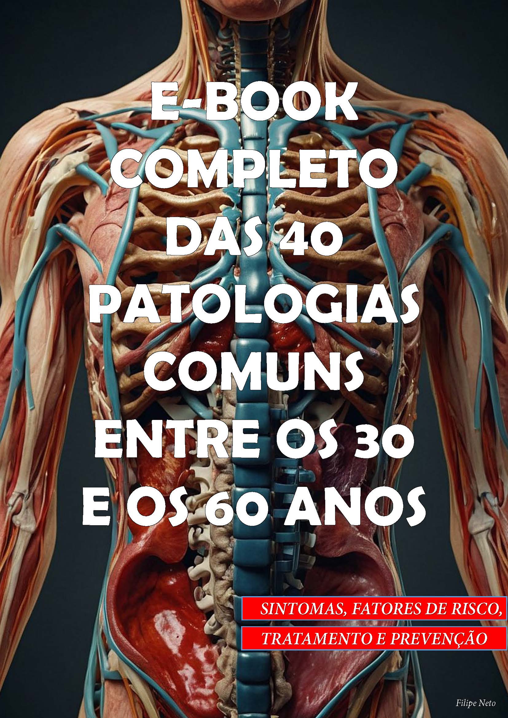 E-BOOK COMPLETO DAS 40 PATOLOGIAS COMUNS ENTRE OS 30 E OS 60 ANOS