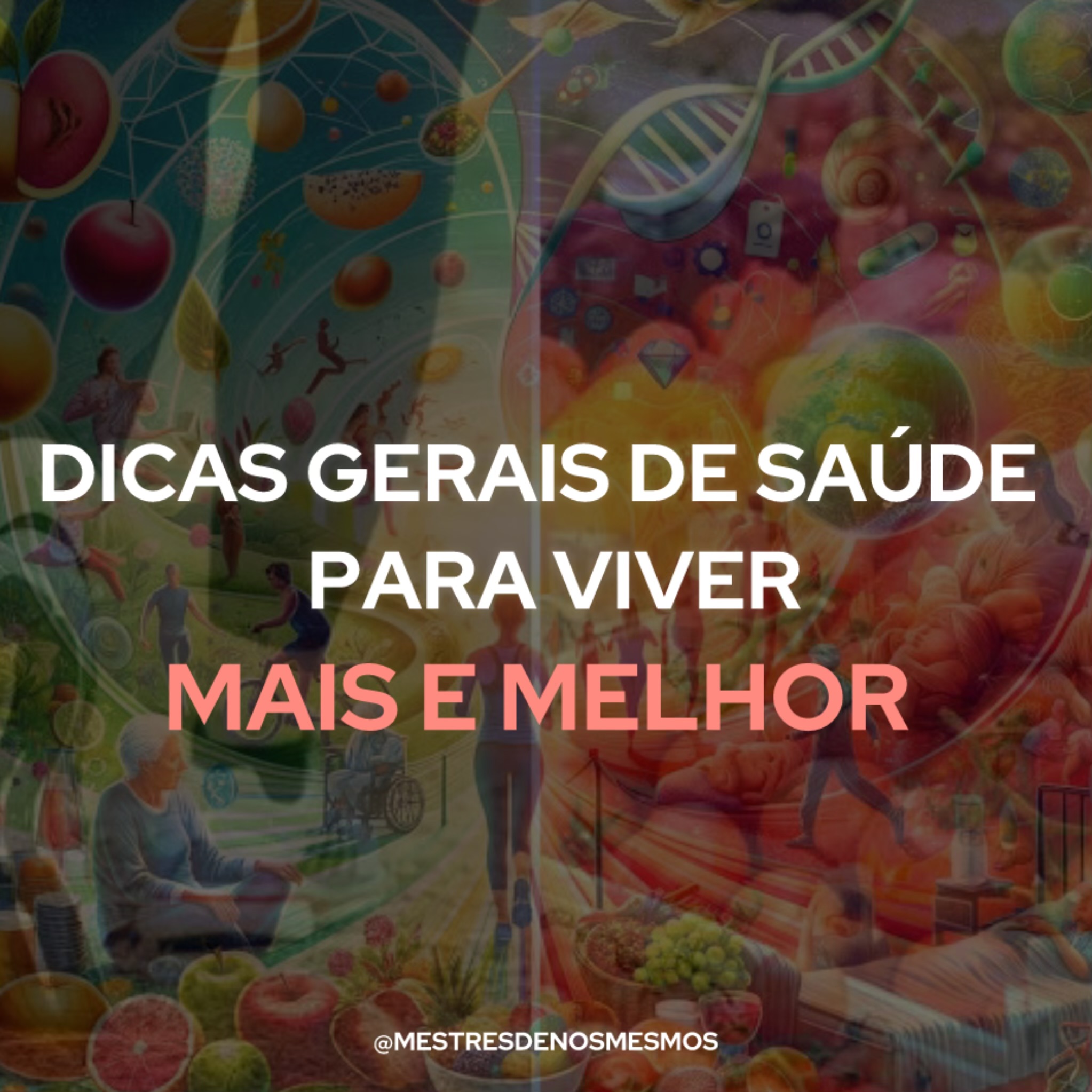 [EBOOK] - Dicas Gerais de Saúde para Viver Mais e Melhor