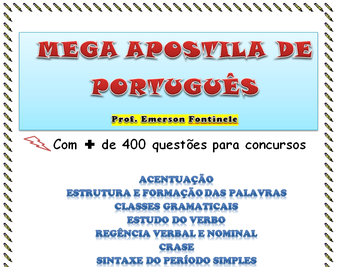 MEGA APOSTILA DE QUESTÕES DE PORTUGUÊS - Prof. Emerson Fontinele