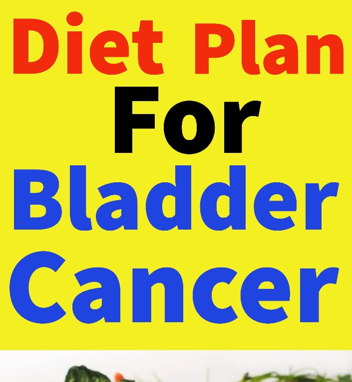 Diet Plan For Bladder Cancer