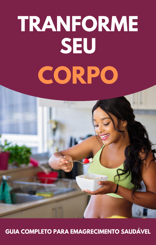 Transforme seu corpo: Guia completo para Emagrecimento Saudável - J...