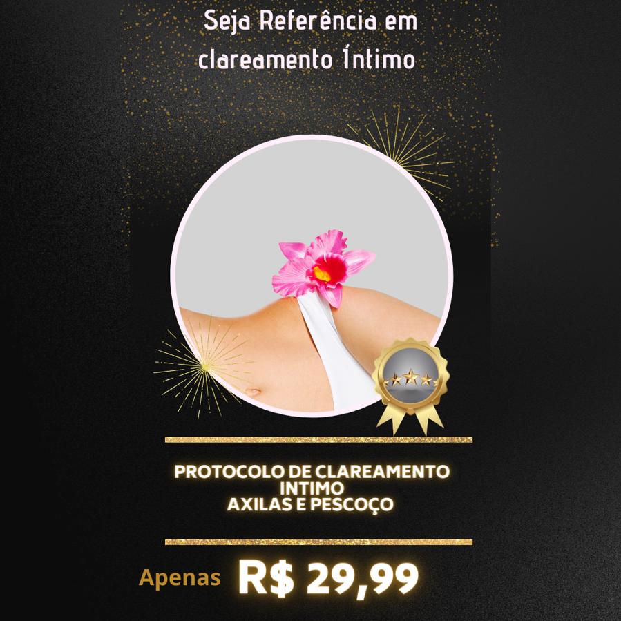 PROTOCOLO CLAREAMENTO DE VIRILHA AXILAS E PESCOÇO + 5 PEELINGS GRAT...