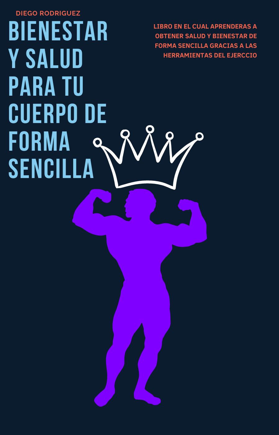 SALUD Y BIENESTAR DE FORMA SENCILLA - diego Rodríguez Pinales | Ho...