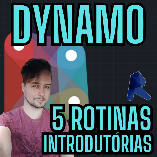 Dynamo - 5 rotinas introdutórias - Tiago Bochenski | Hotmart
