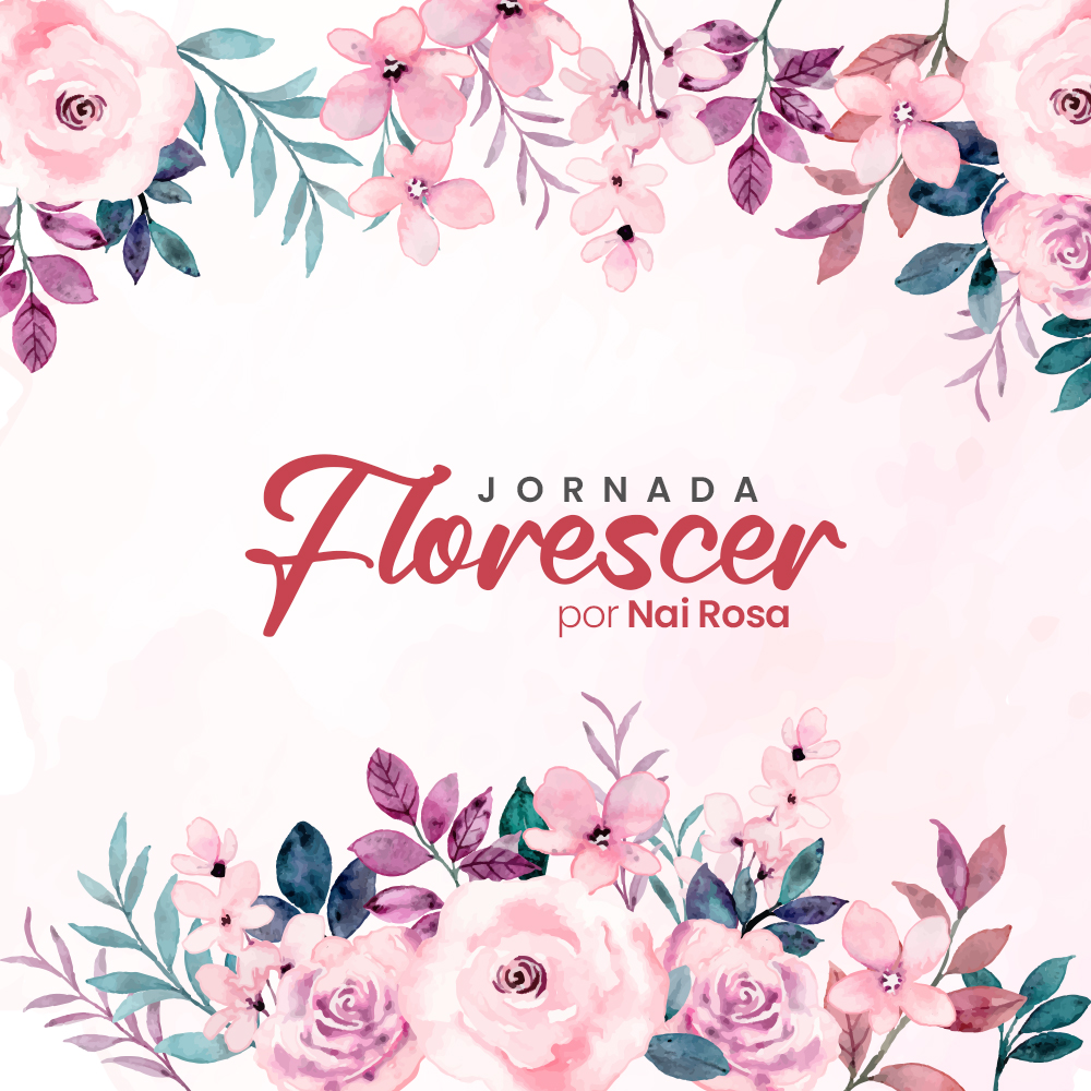 JORNADA FLORESCER - Naiara Rosa | Hotmart