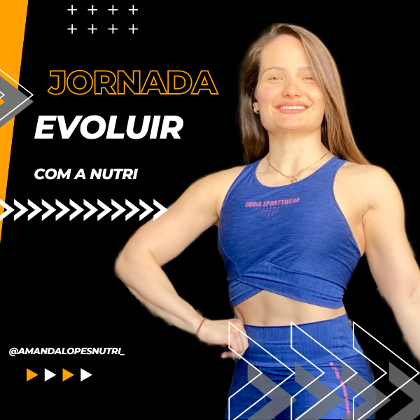 JORNADA EVOLUIR COM A NUTRI - Amanda Figueiredo Lopes | Hotmart