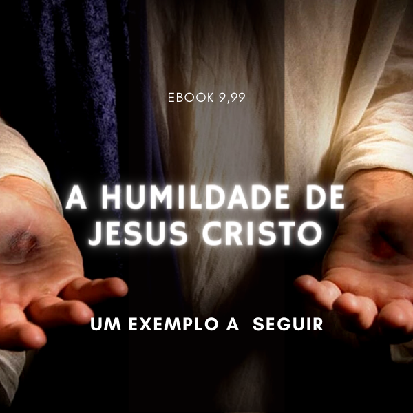 A HUMILDADE DE JESUS CRISTO - SAN JAMES GOMES DE SOUSA | Hotmart