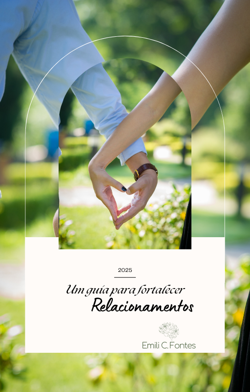 Um guia para fortalecer relacionamentos - Emili Isadora Cruz Silva...