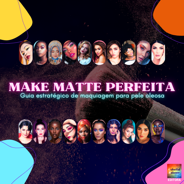 Make Matte Perfeita: Guia estratégico de maquiagem para pele oleosa...
