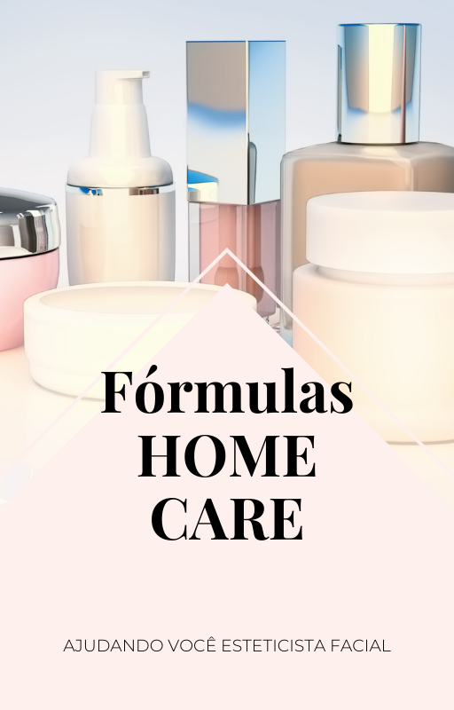 FÓRMULAS HOME CARE - AJUDANDO VOCÊ ESTETICISTA FACIAL