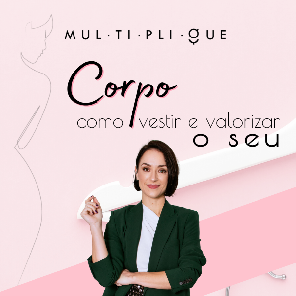 Corpo: Como Vestir e Valorizar o Seu - Luciana Gadotti | Hotmart
