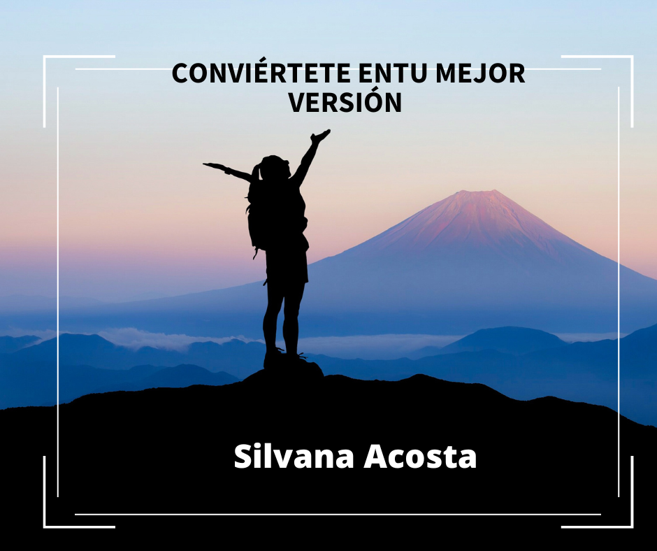 5 guías para convertirte en TU MEJOR VERSIÓN - Silvana Acosta | H...