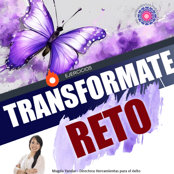 Reto transfórmate. Cambia tu mente y cambia tu vida. - Herramienta...