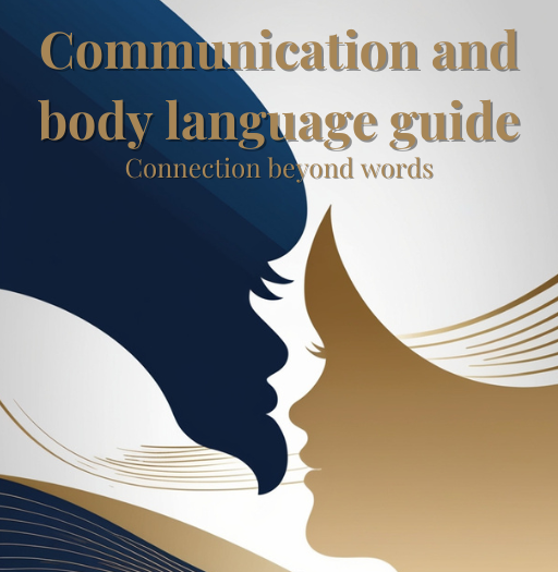 Communication and Body Language Guide – Connection Beyond Words